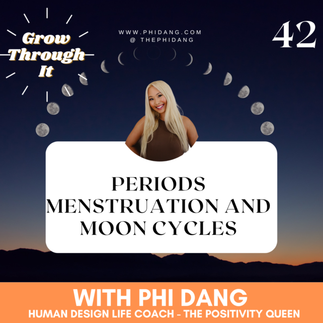 42: Periods, Menstruation and Moon Cycles - Phi Dang, Human Design Life ...