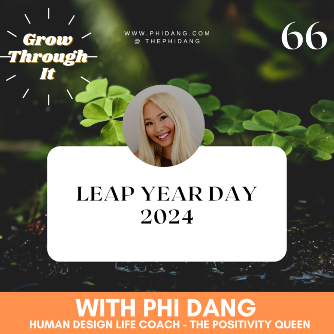 66: Leap Year 2024 - Phi Dang, Human Design Life Coach Sydney