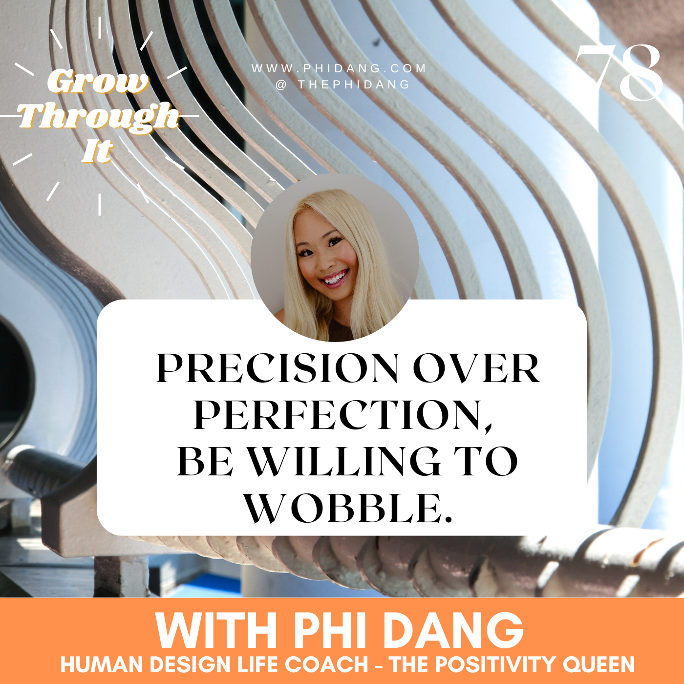 78: Precision over perfection, be willing to wobble - Phi Dang, Human Design Life Coach Sydney